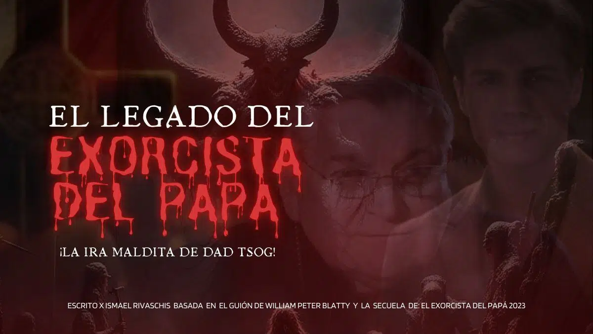 EL LEGADO DEL EXORCISTA DEL PAPA: La Ira de Dab Tsog